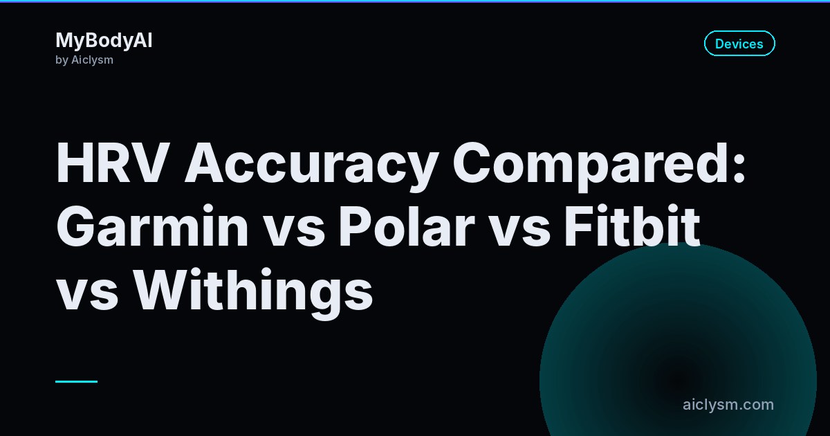 HRV Accuracy Compared: Garmin vs Polar vs Fitbit vs Withings